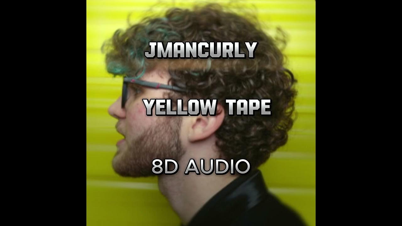 Jmancurly Yellow Tape 8d Audio Youtube