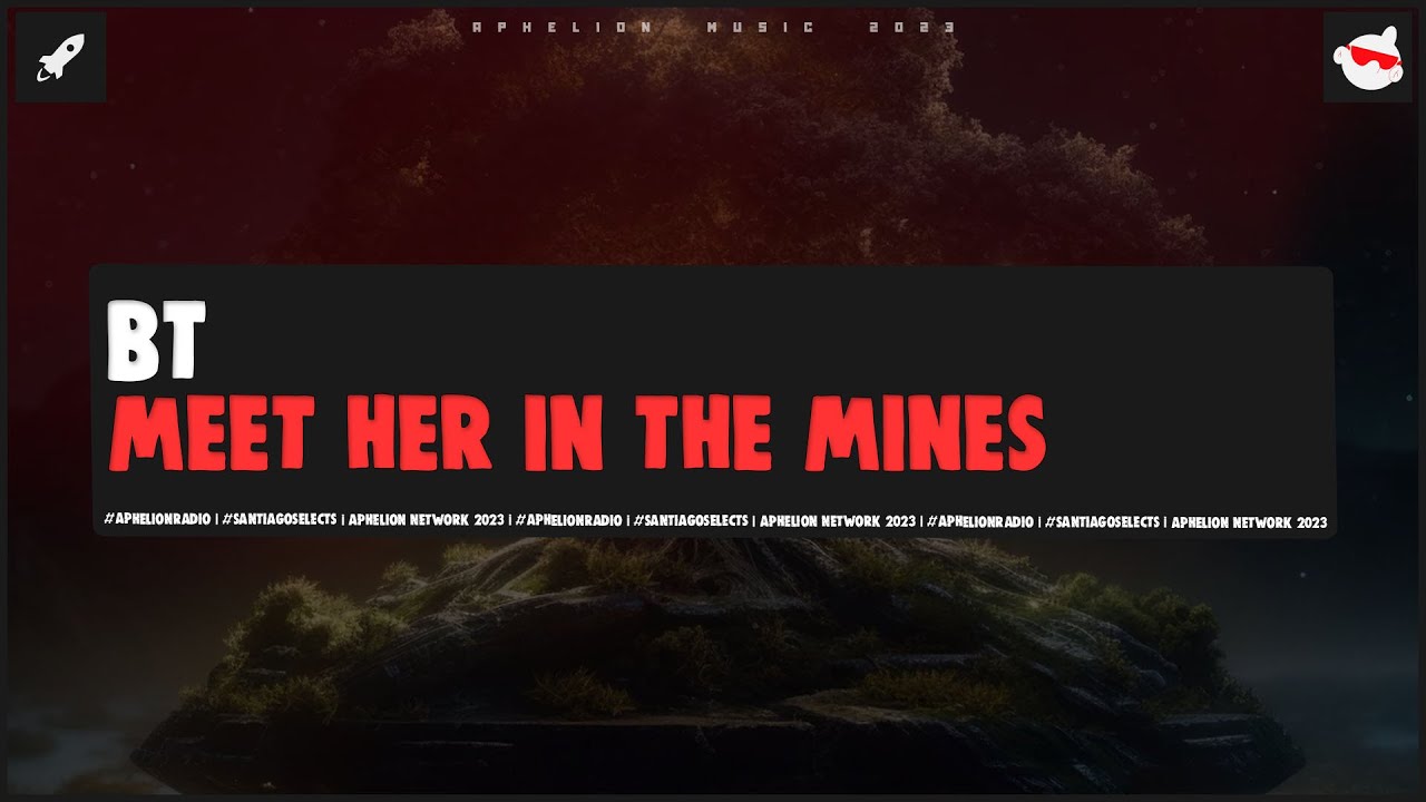 BT - Meet Her In The Mines (Producer's Cut) [The Secret Language Of ...