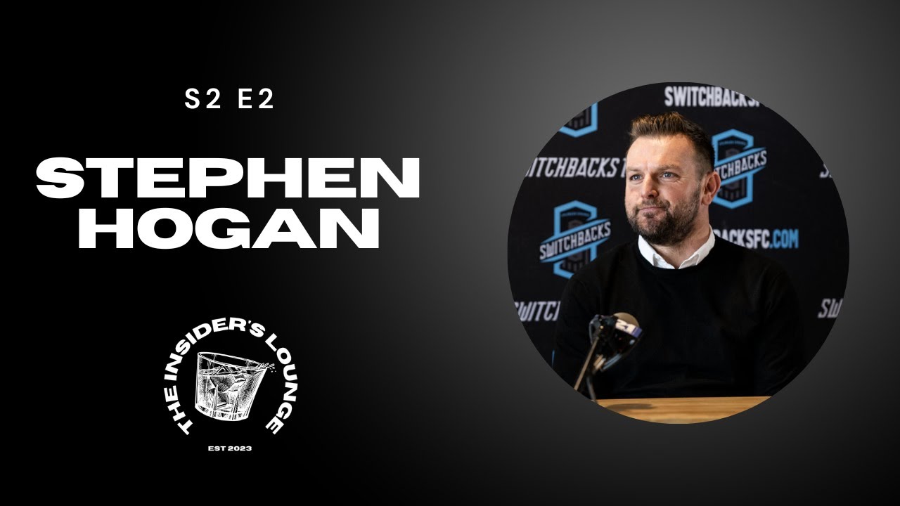 Stephen Hogan - Leading by Obsession: The Sporting Director Behind USL's Switchbacks FC (S2 E2 ...