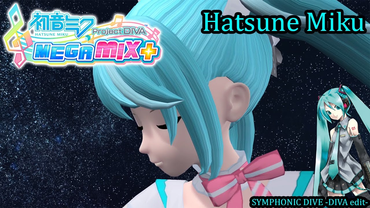 Project Diva Mega Mix+- Hatsune Miku- SYMPHONIC DIVE -DIVA edit- (HD ...