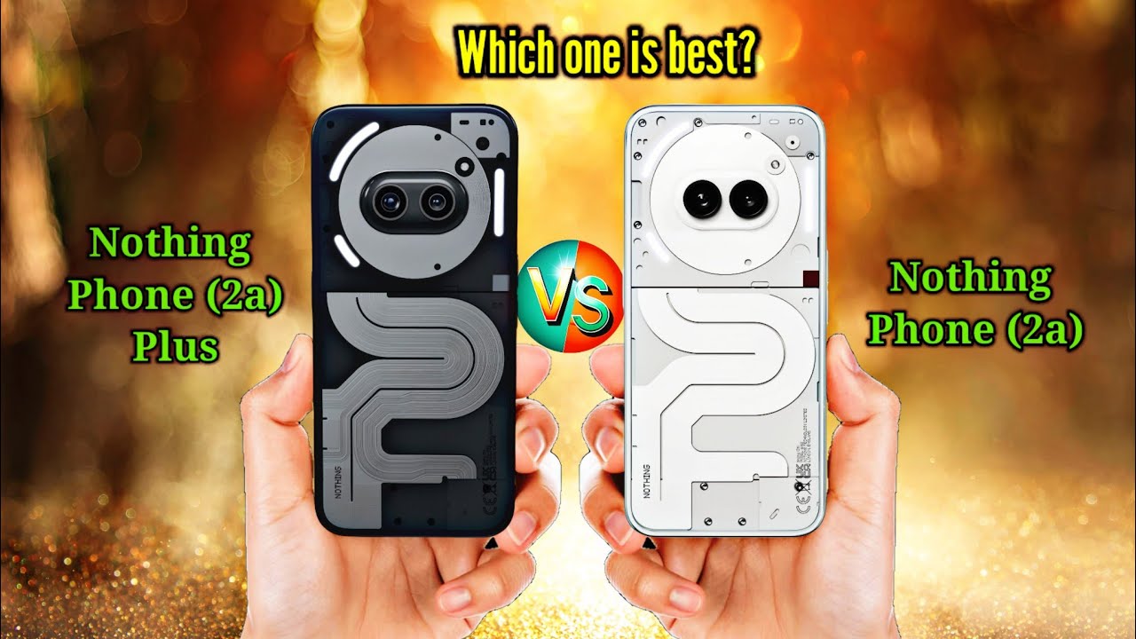 Nothing Phone 2a Plus vs Nothing 2a | Full Mobile Compression Video ...