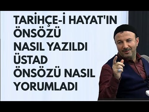 Tarihçe-i Hayat'ın Önsöz'ü nasıl yazıldı ve üstad Said Nursi bunu nasıl yorumladı. Sabri Okur