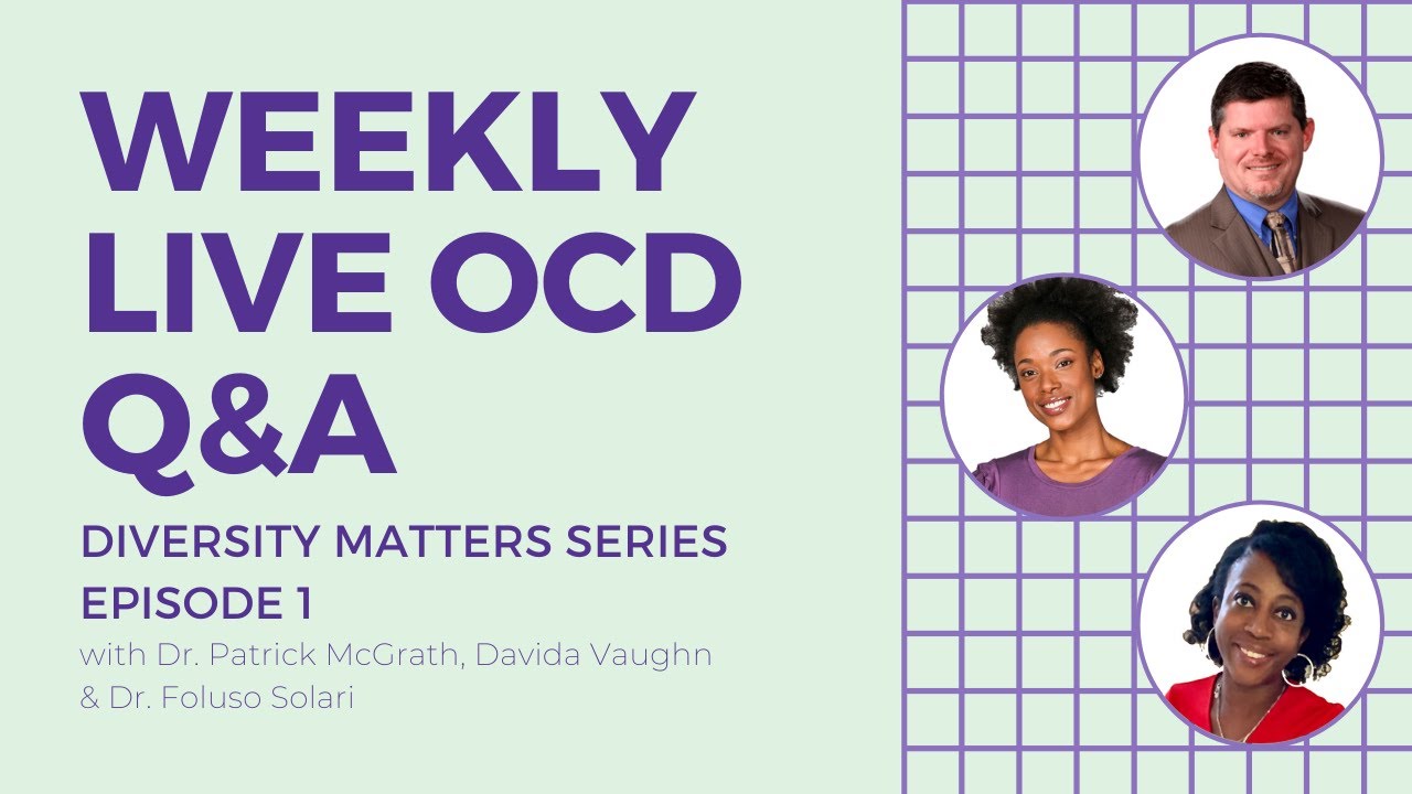 Weekly Live OCD Webinar: Diversity Matters with Dr. McGrath, Davida ...