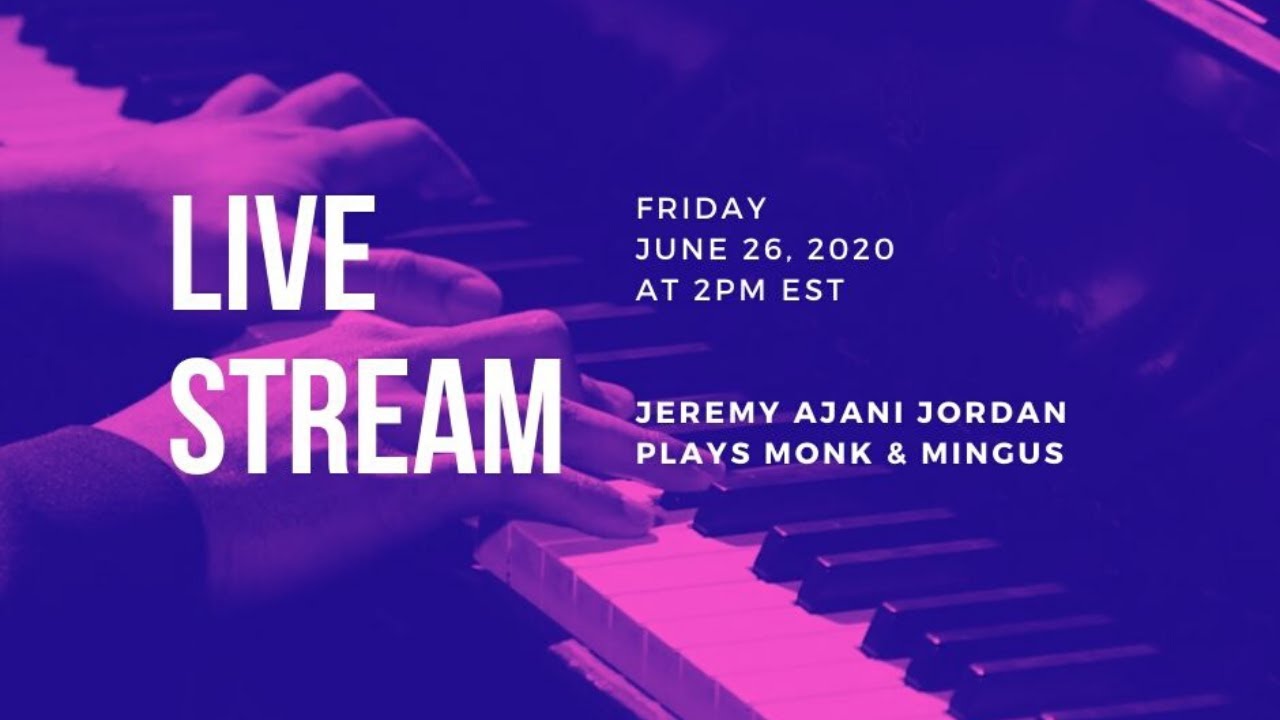 JAJ LIVESTREAM Ep. 1 - Jeremy Ajani Jordan Plays Monk and Mingus (Solo ...