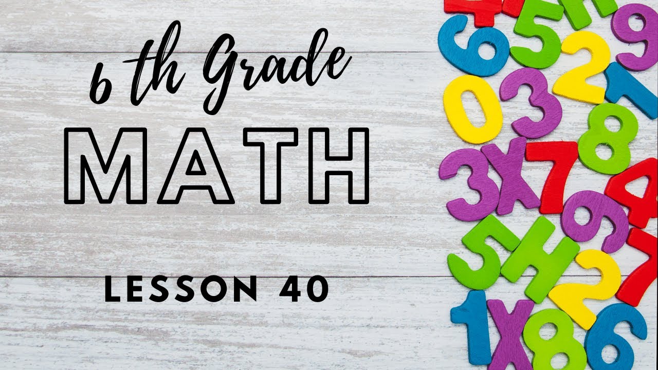 Math 6 Lesson 40 - YouTube