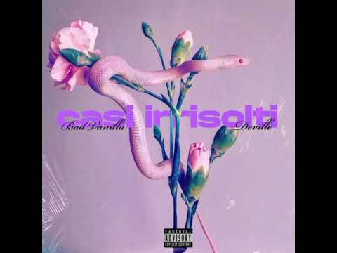 Bad Vanilla - Casi Irrisolti (Prod. Deville)