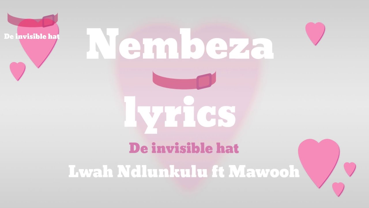 Nembeza lyrics - Lwah Ndlunkulu ft Mawooh - YouTube