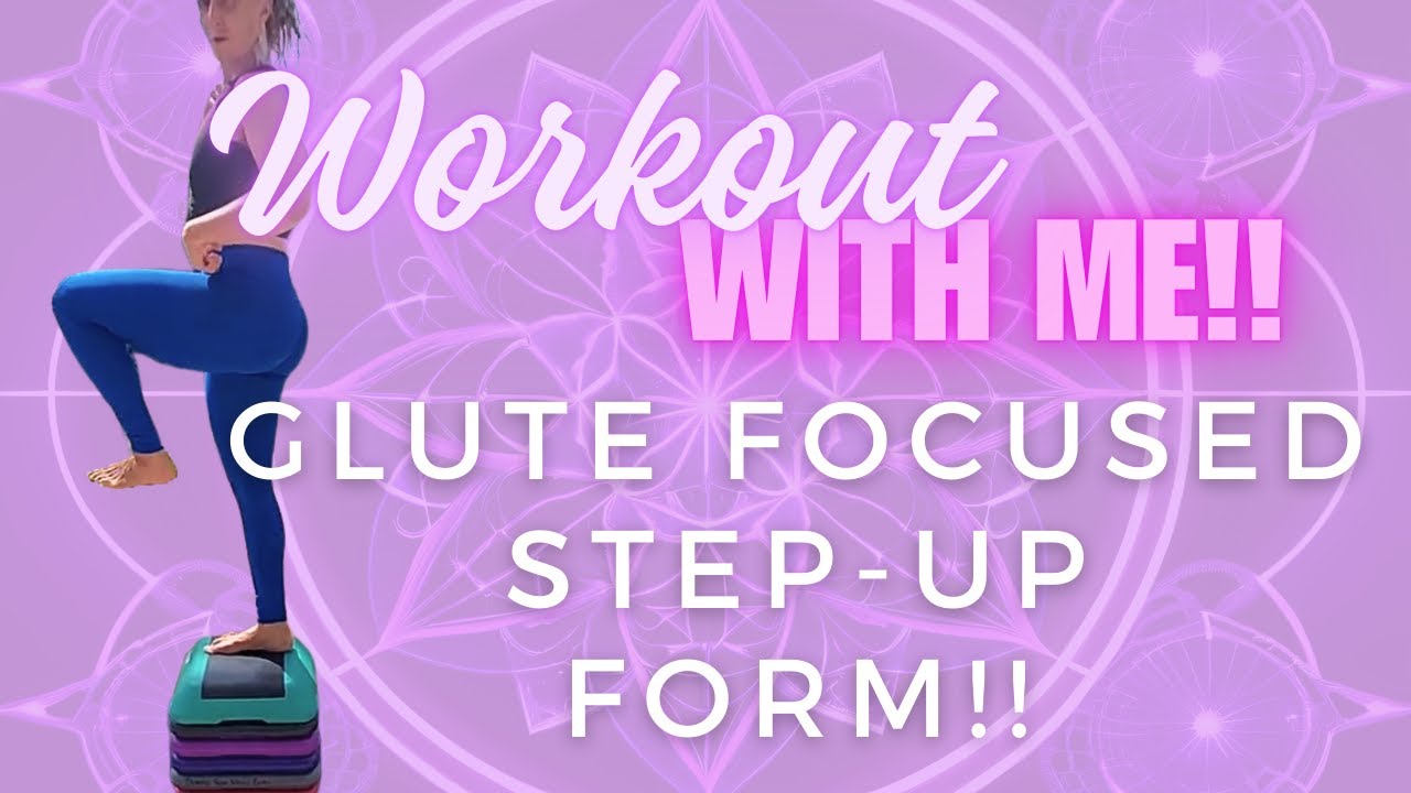 Sculpt and Strengthen: Glute-Focused Step-Up Tutorial for Stronger Legs ...