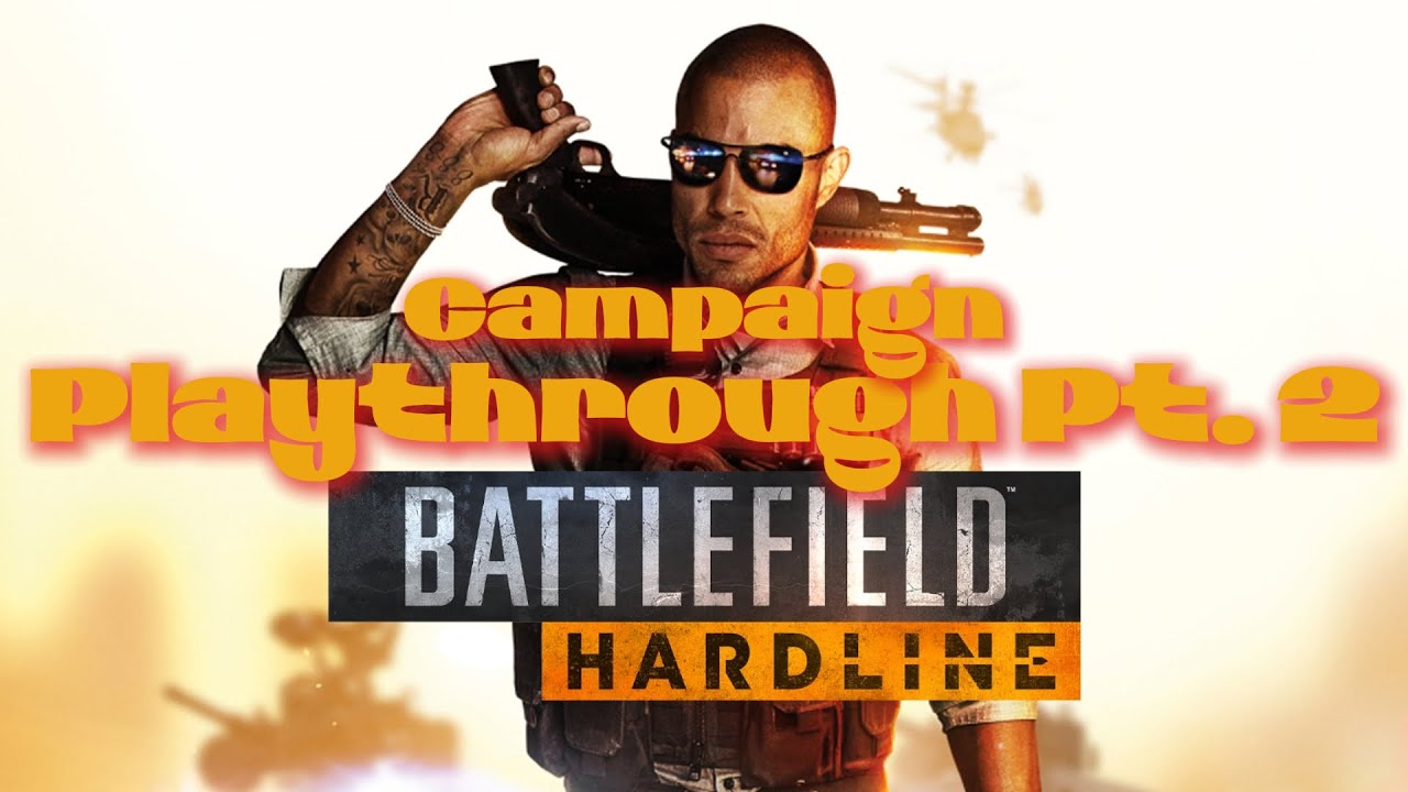 Battlefield Hardline Full Campaign Playthrough Pt. 2 - YouTube