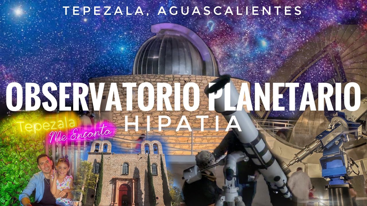 OBSERVATORIO PLANETARIO HIPATIA, Tepezala, Aguascalientes - YouTube