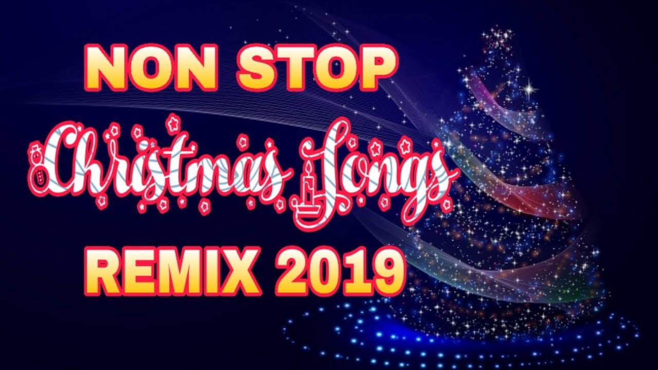NON STOP CHRISTMAS SONGS REMIX 2019 - YouTube Music