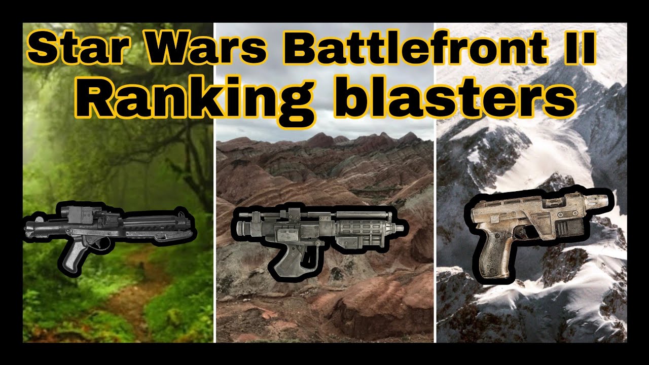 Star Wars Battlefront II All 20 Blasters Ranked - YouTube