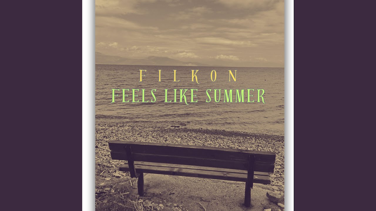 Feels Like Summer - YouTube