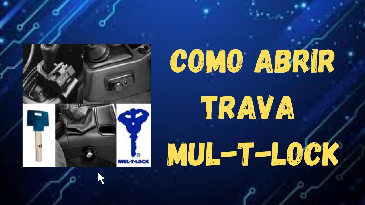Como abrir Trava MUL-T-LOCK, Automotiva e Residencial - YouTube