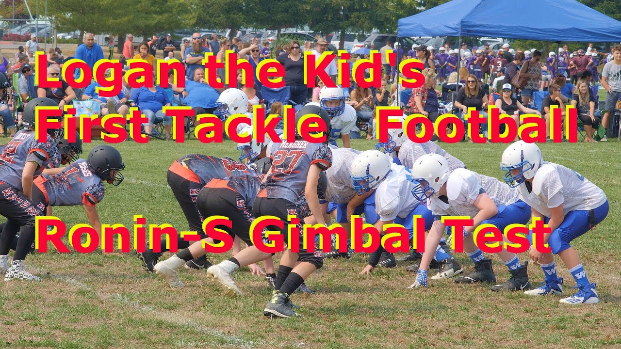 Logan the Kid's First Tackle Football Scrimmage and Ronin-S Gimbal Test ...