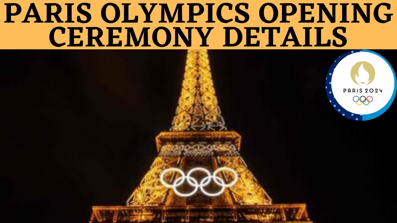 Paris Olympics : जाने Opening Ceremony की सारी Details | Time , Venue ...