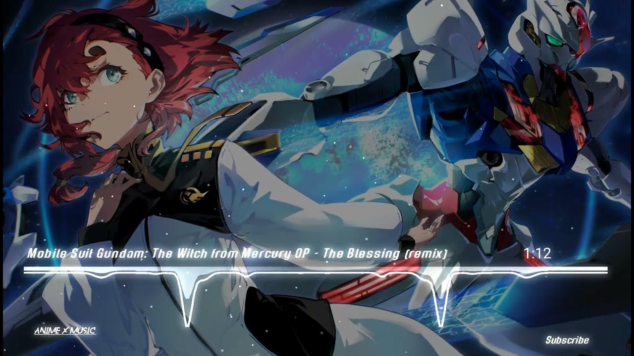 Mobile Suit Gundam: The Witch from Mercury OP - The Blessing (remix ) - YouTube