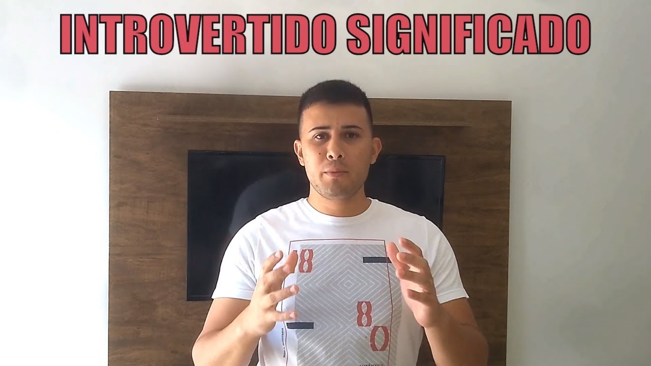 INTROVERTIDO SIGNIFICADO | O QUE SIGNIFICA INTROVERSÃO - YouTube