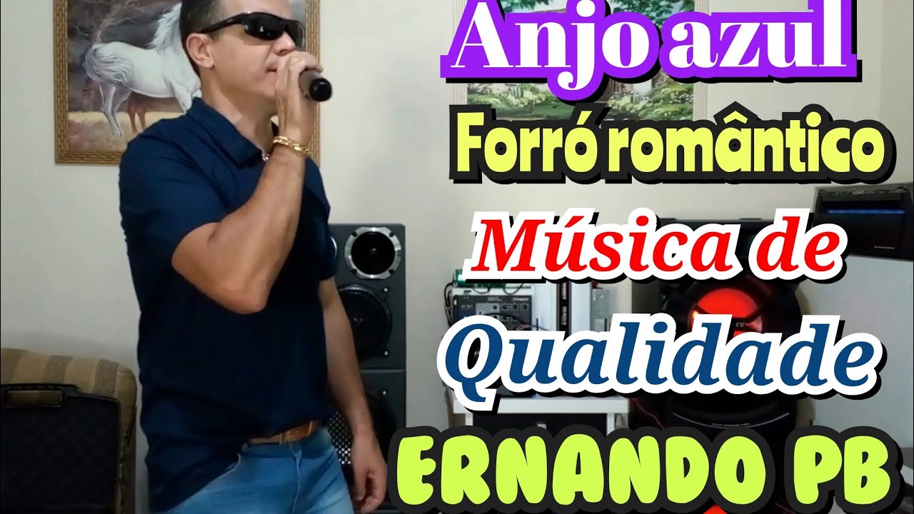 meu anjo azul vercão forró, Ernando PB - YouTube
