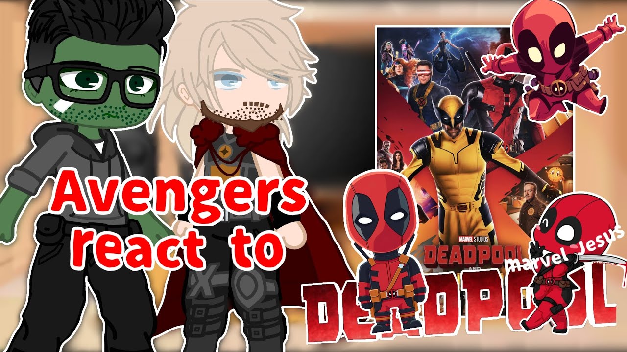 Avengers React to Deadpool 3 and Wolverine | Gacha Club | Full Video - YouTube