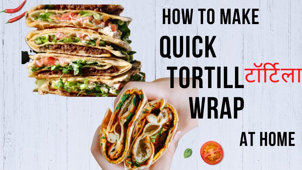 How to make Quick Tortilla Wrap | Tortilla Wrap | 5 min Wrap| टॉर्टिला ...