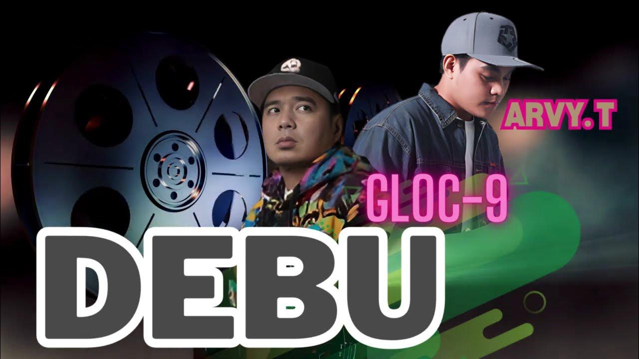 Gloc-9 "Debu" featuring Arvy T - YouTube
