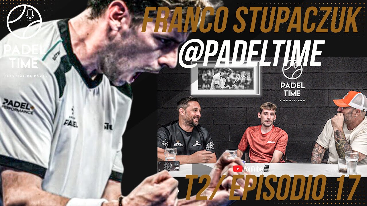 🎙️ Pádel Time Podcast: 💣 STUPA 🚀 Franco Stupaczuk SIN FILTROS, dice lo ...