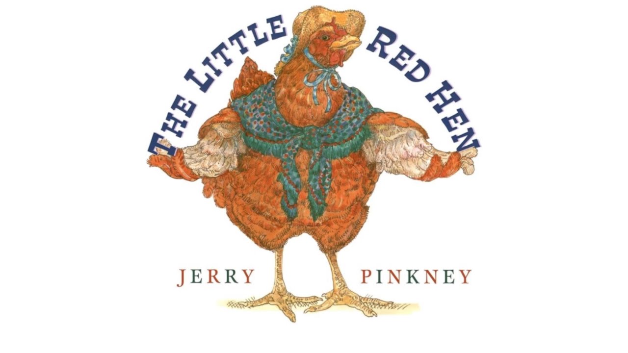 Let’s read “ The Little Red Hen” written by Jerry Pinkney# ...