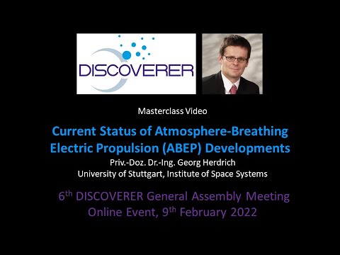 DISCOVERER Masterclass 2022 / ABEP - Atmosphere-Breathing Electric Propulsion (by Georg Herdrich ...