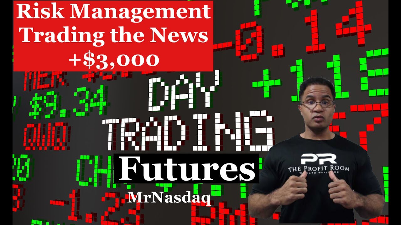 Risk Management Day Trading Futures During News +$3,000 - Minimize Loss ...