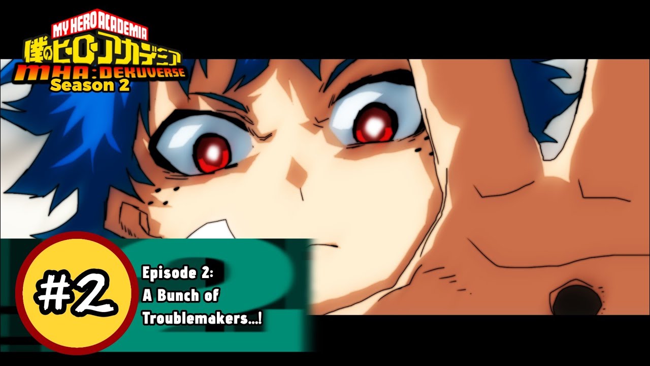 MHA:DEKUVERSE (S2) Episode 2: A Bunch of Troublemakers..! | Fan ...
