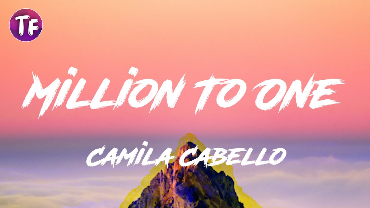 Camila Cabello - Million To One Cinderella (Lyrics) ("Cinderella ...