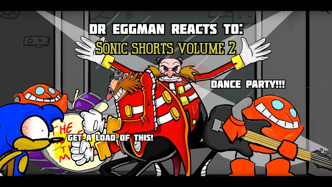 Dr Eggman Reacts To Sonic Shorts Volume 2 Youtube