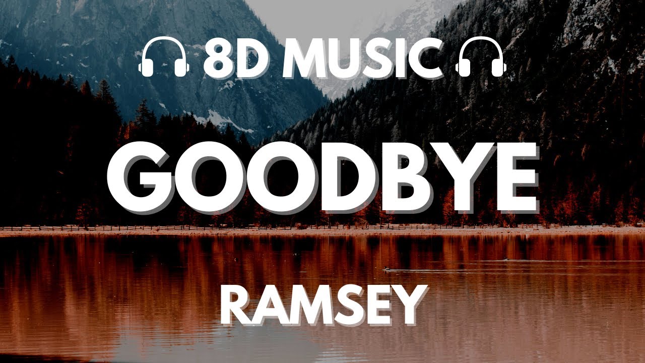 Ramsey - Goodbye | 8D Audio 🎧 - YouTube