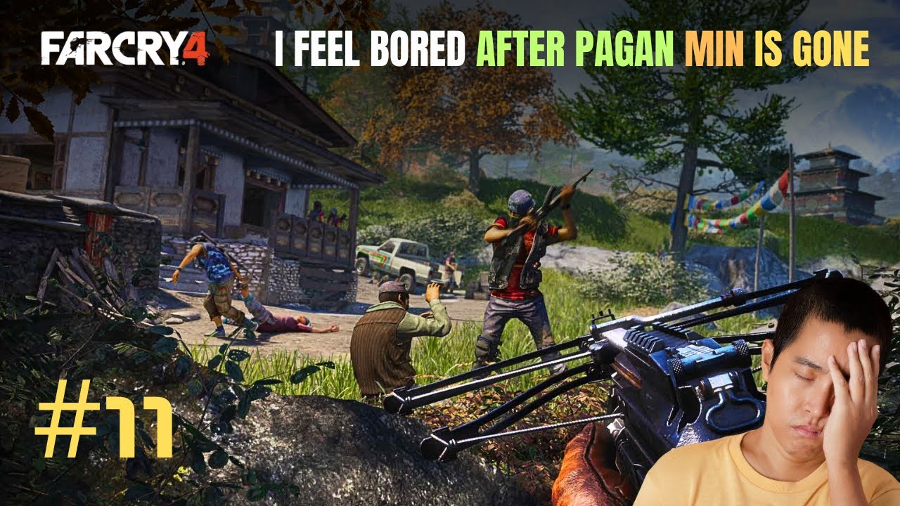 I feel bored after Pagan Min is gone | Far Cry 4 Gameplay #11 | PrimeX ...