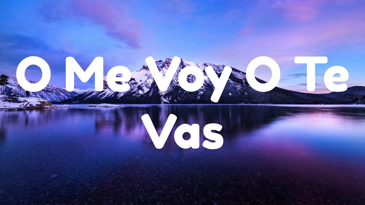 Natanael Cano - O Me Voy O Te Vas (Letra/Lyrics) - YouTube
