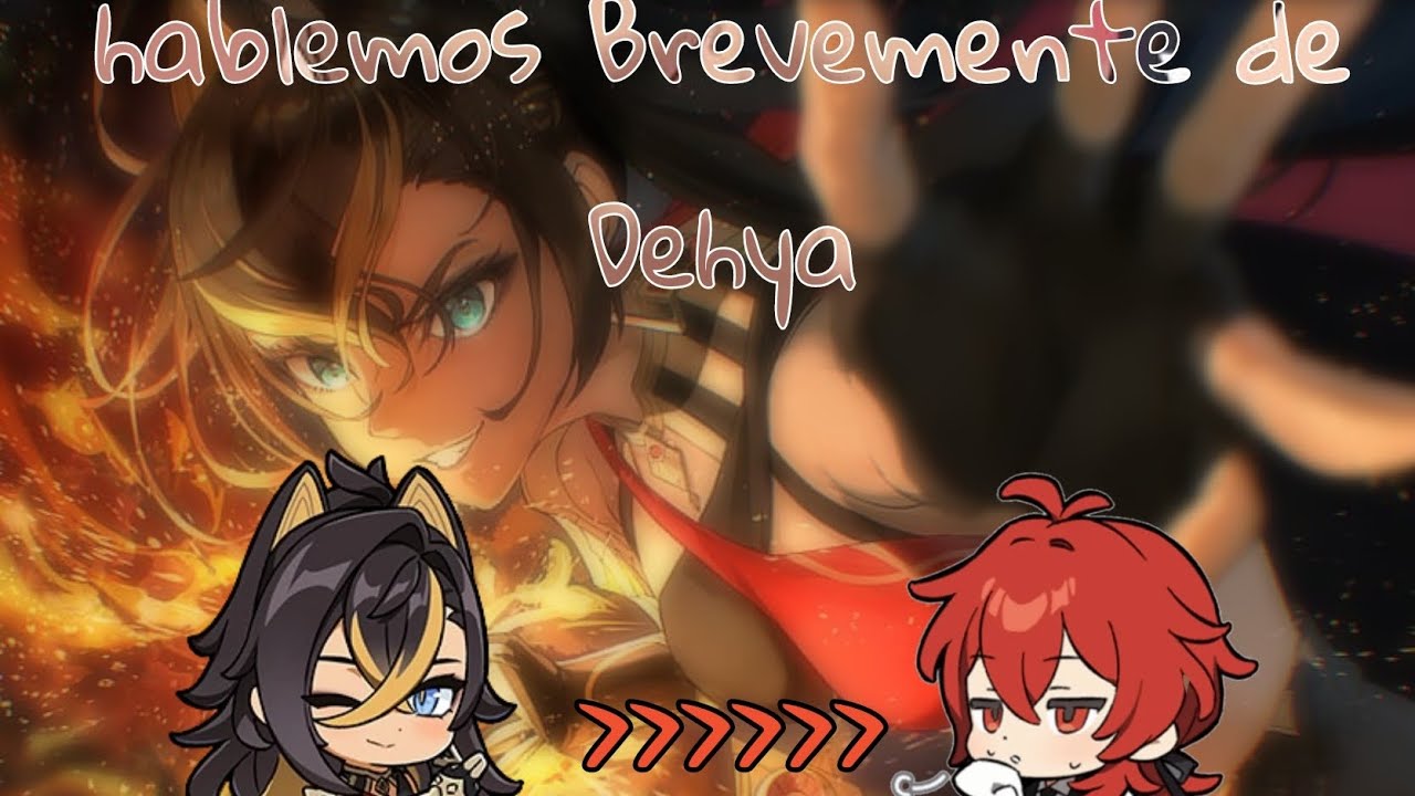 Hablemos Brevemente de Dehya | ¿Dehya supera tu DPS? - YouTube