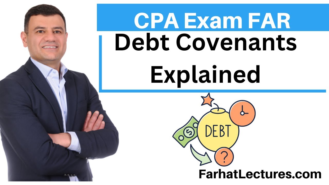 Debt Covenants Explained. CPA Exam - YouTube