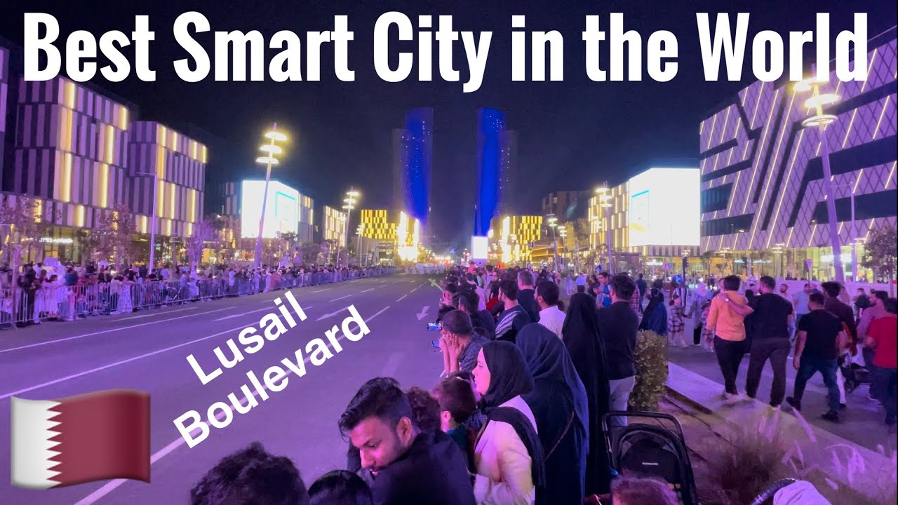 2023 The best smart city in the world | LUSAIL BOULEVARD | DOHA QATAR ...