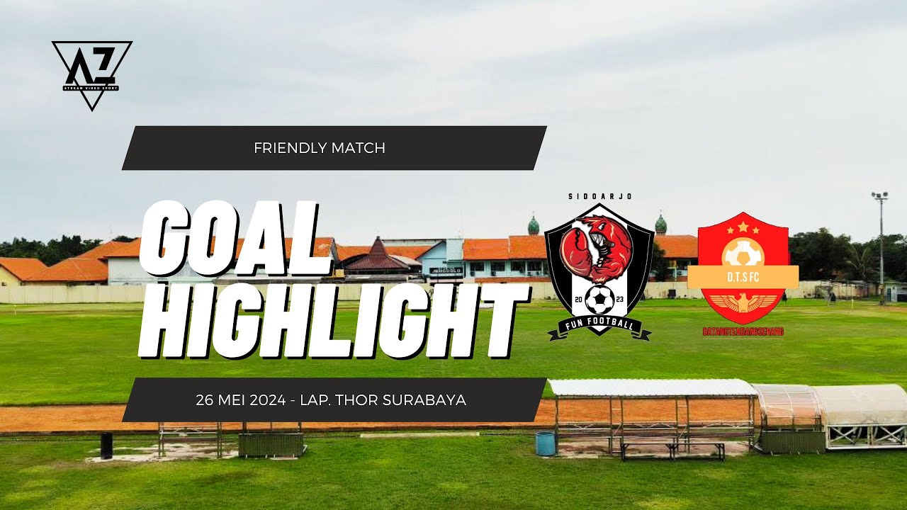Highlight Sidoarjo Fun Football vs DTS FC | Std. Jenggolo | 26/5/24 ...