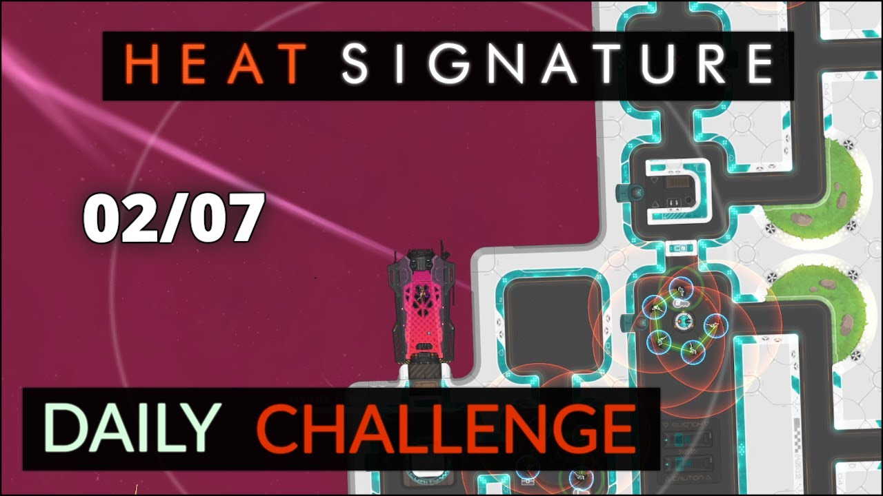 Heat Signature Daily - Feb 07 '24 - Who Needs A Title - YouTube