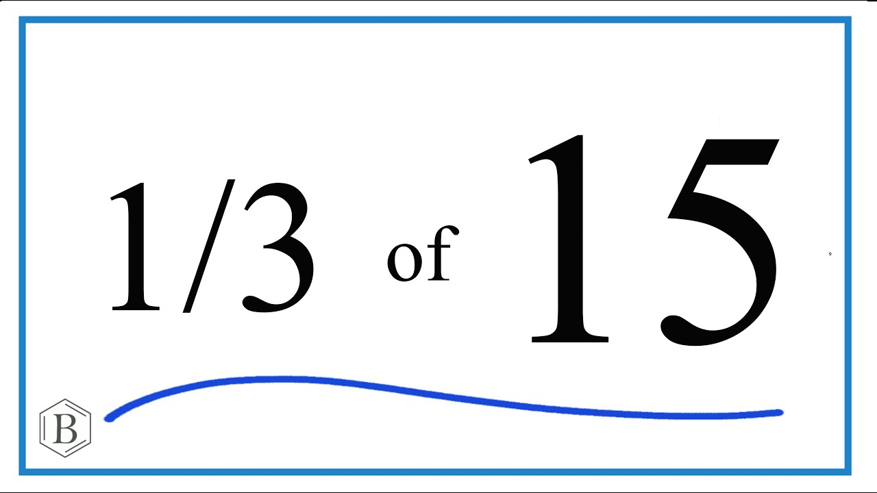 How To Find 1 3 Of 15 YouTube How To Find 1 3 Of 15 YouTube