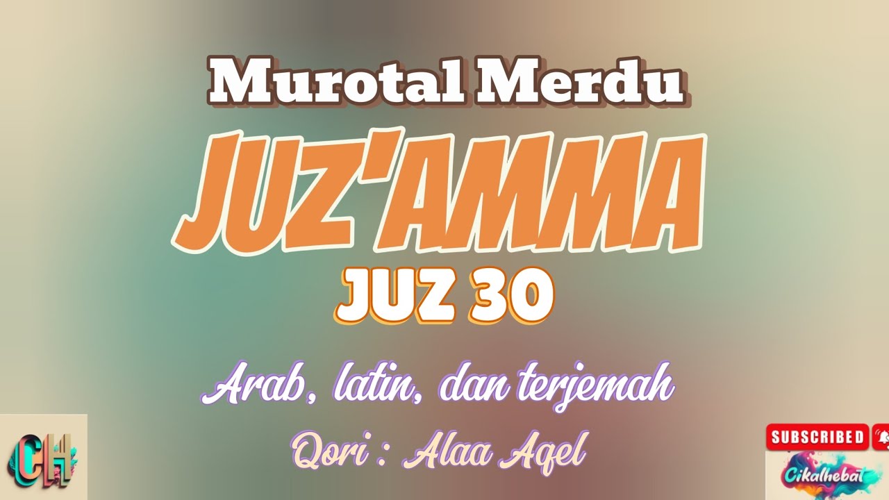 MUROTAL MERDU || JUZ'AMMA/JUZ 30 || TILAWAH AL-QUR'AN || Arab, latin ...