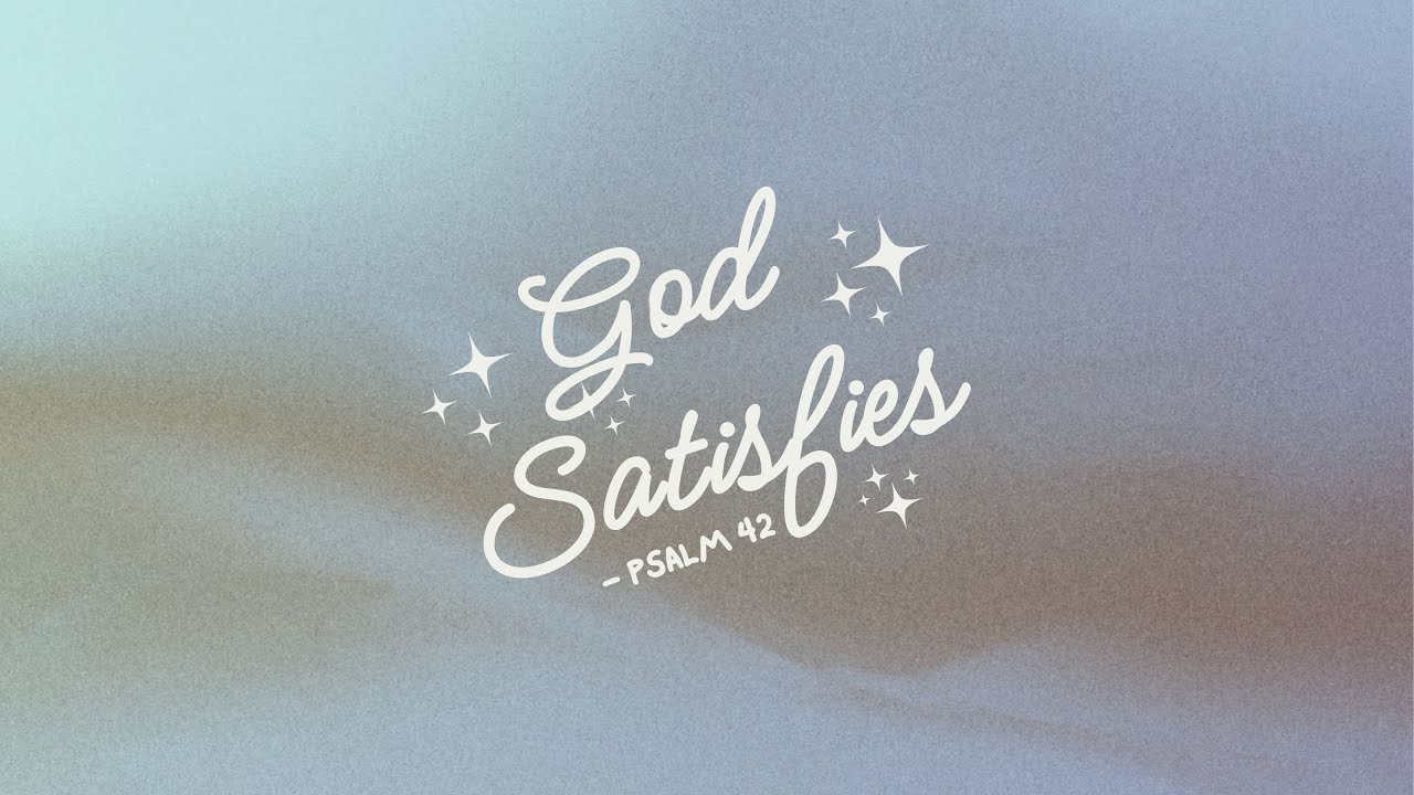 God Satisfies - YouTube
