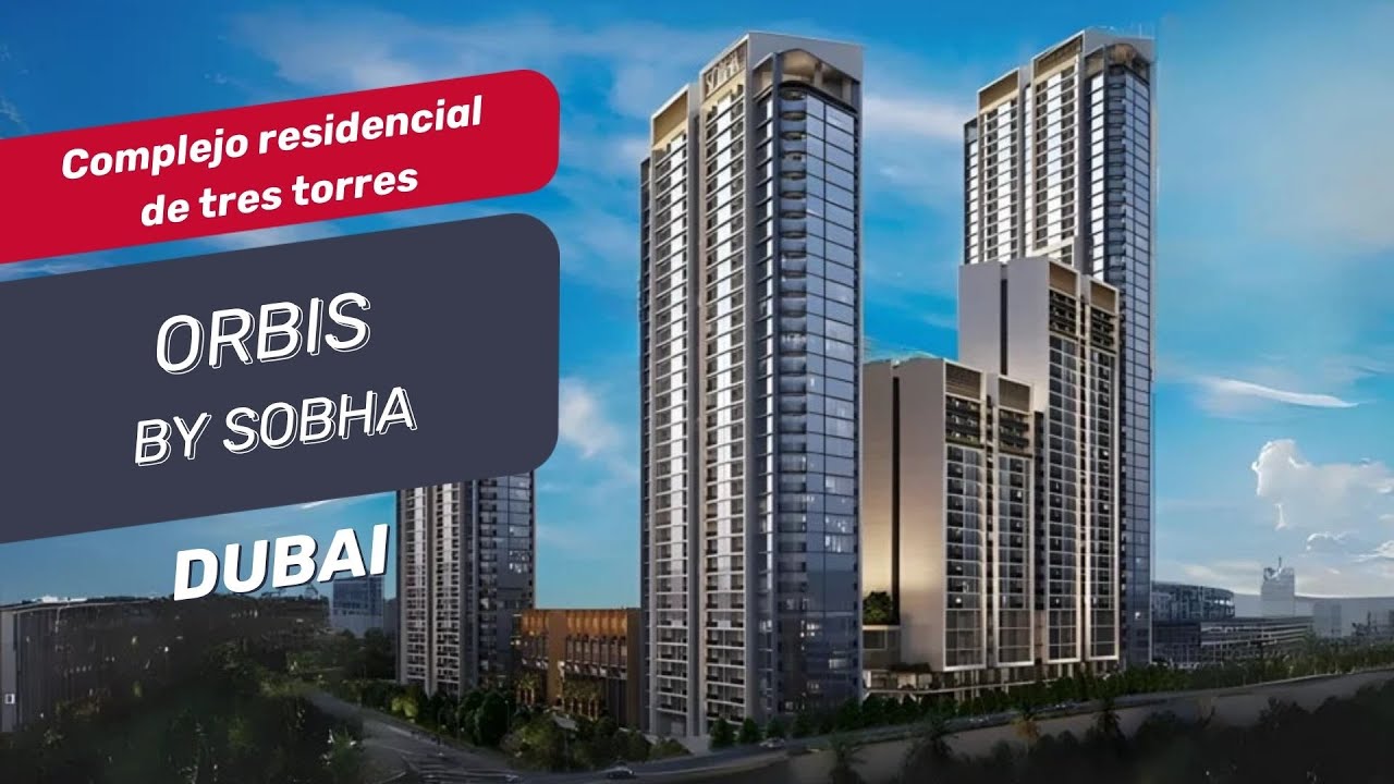 Orbis, el nuevo gran proyecto de Sobha en Dubai - YouTube