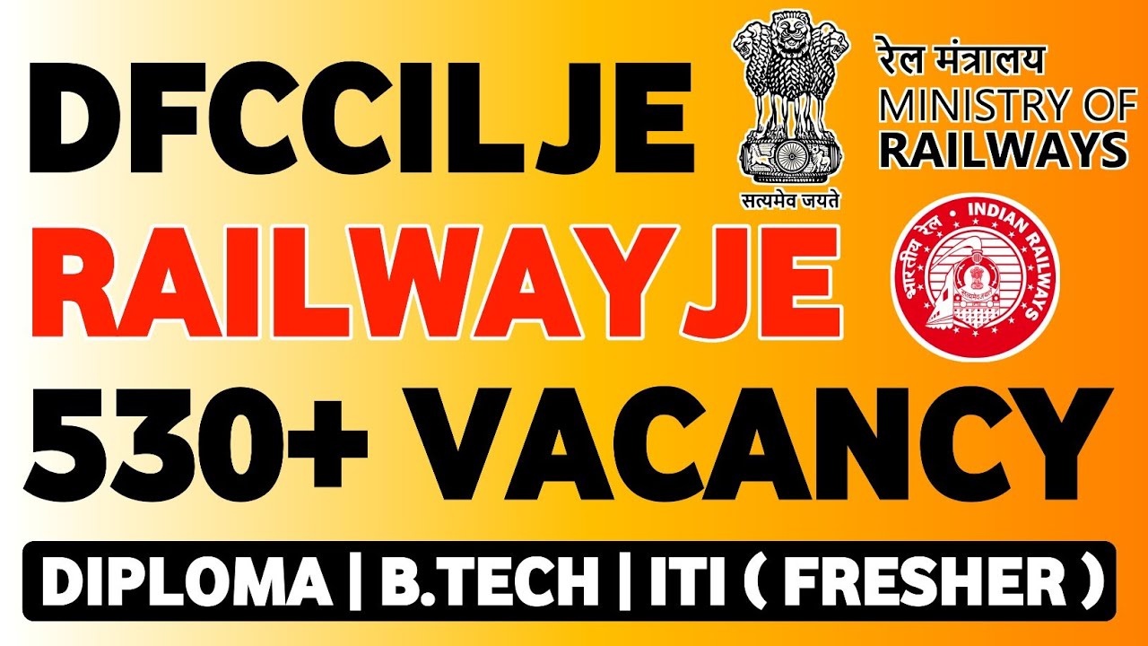 DFCCIL JE | Railway JE | DFCCIL Recruitment 2023 | Railway Jobs Vacancy ...