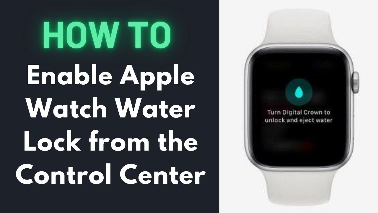 How to Enable Apple Watch Water Lock from the Control Center - YouTube