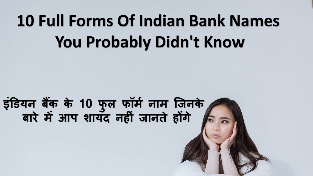 10 Full Forms Of Indian Bank Names You Probably Didn't Know - Part 3 ...