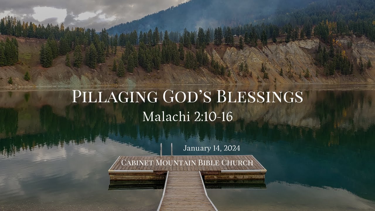 Pillaging God's Blessings - Malachi 2.10-16 - Pastor Cody Page - January 14, 2024 - YouTube