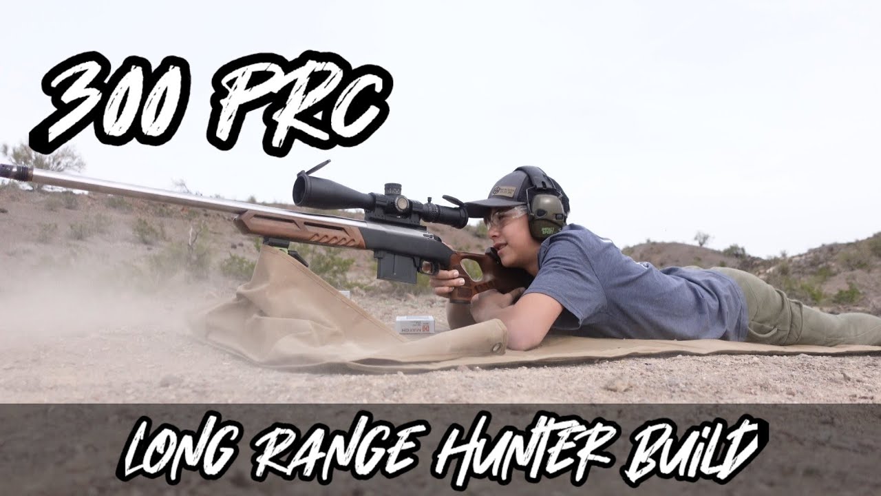 300 PRC - Custom Long Range Hunter Rifle - YouTube
